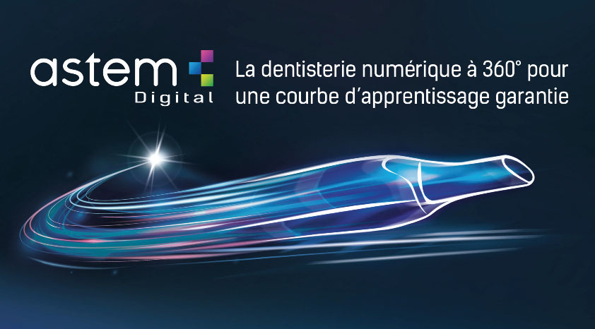 Astem digital - LEFILDENTAIRE magazine dentaire